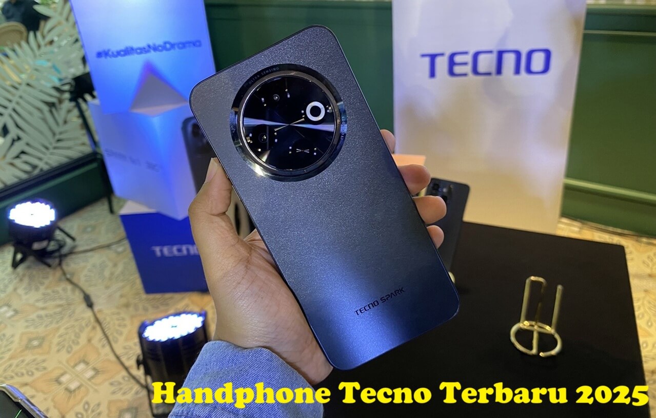 Murah, Spek Gahar dan Canggih! Intip Rekomendasi Handphone Tecno ...