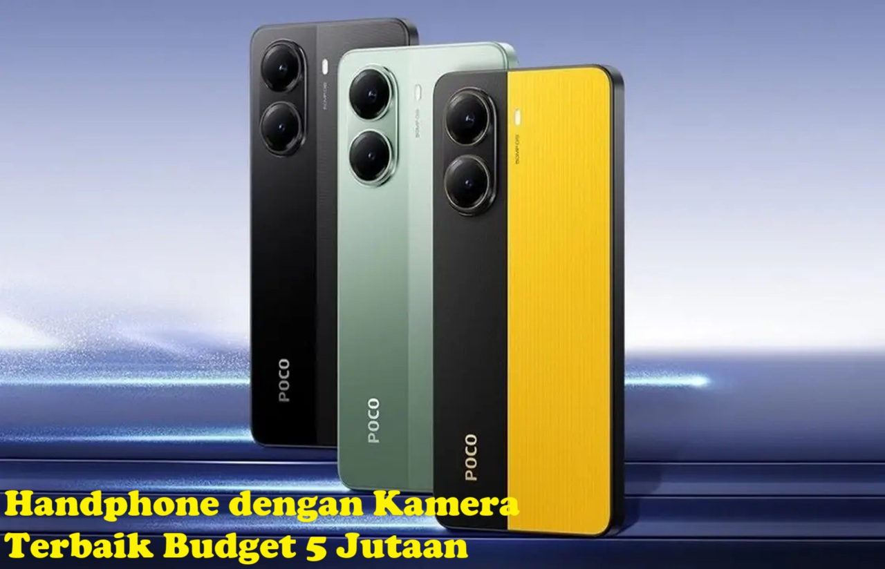 Ini Dia Rekomendasi Handphone dengan Kamera Terbaik Budget 5 Jutaan ...