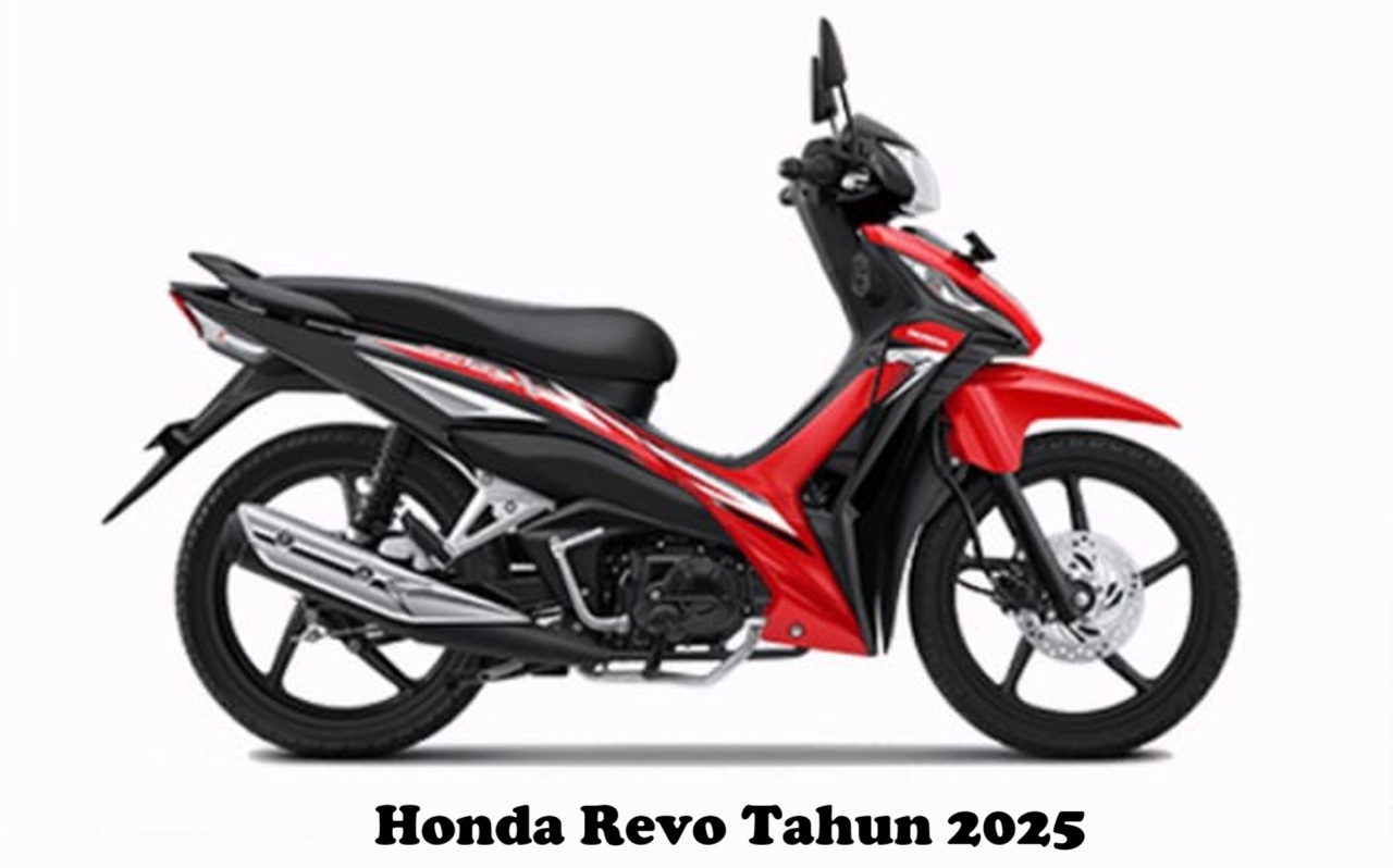 Honda Revo Tahun 2025, Menggunakan Mesin Terbaik, Pilihan Setia Masyarakat
