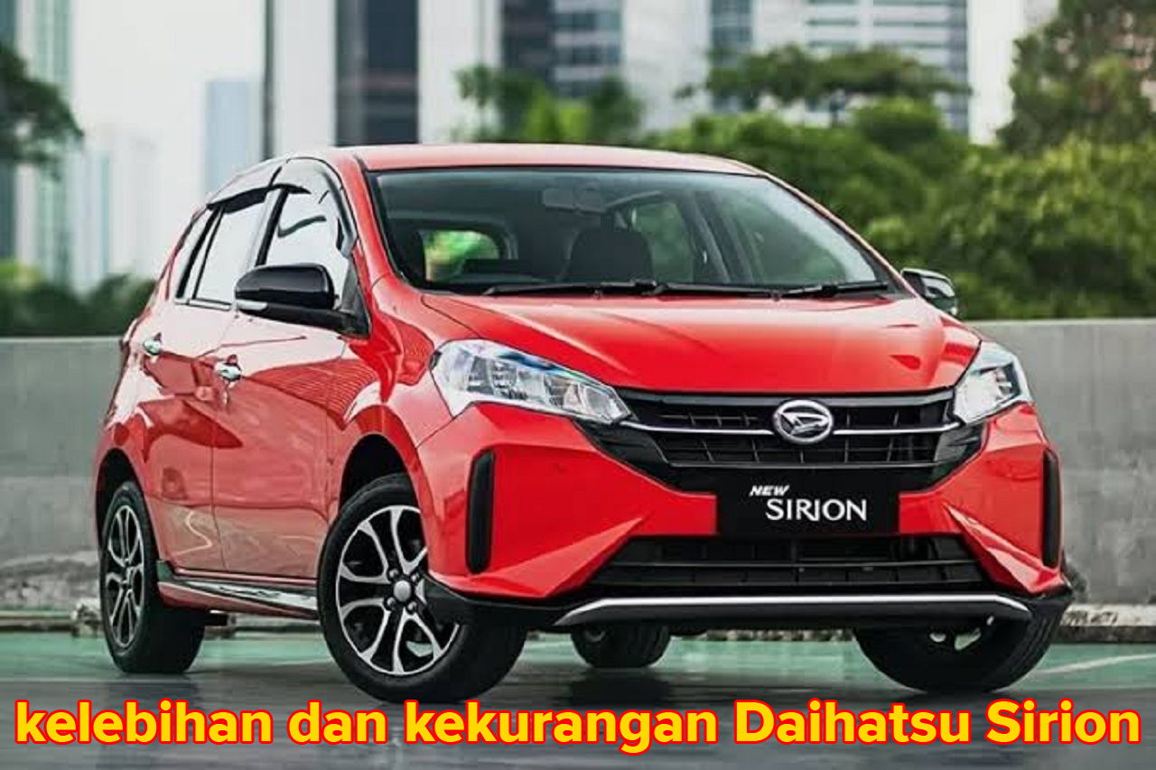 Biar Makin Yakin! Kenali Dulu 6 Kelebihan dan 4 Kekurangan Daihatsu Sirion