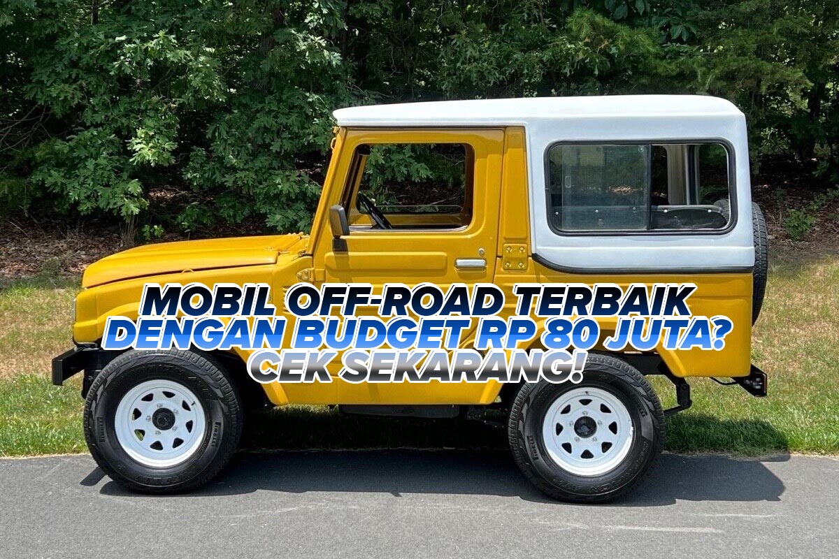 Cari Mobil Off-Road Tangguh Budget Rp 80 Jutaan, Ini Dia Rekomendasinya ...