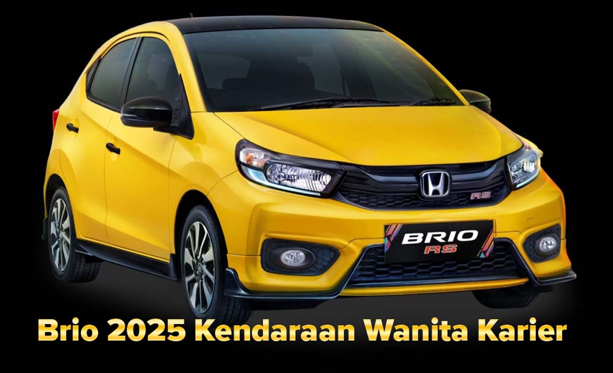 Tawarkan Desain Stylish dan Fitur Canggih, Honda Brio 2025 Kendaraan ...
