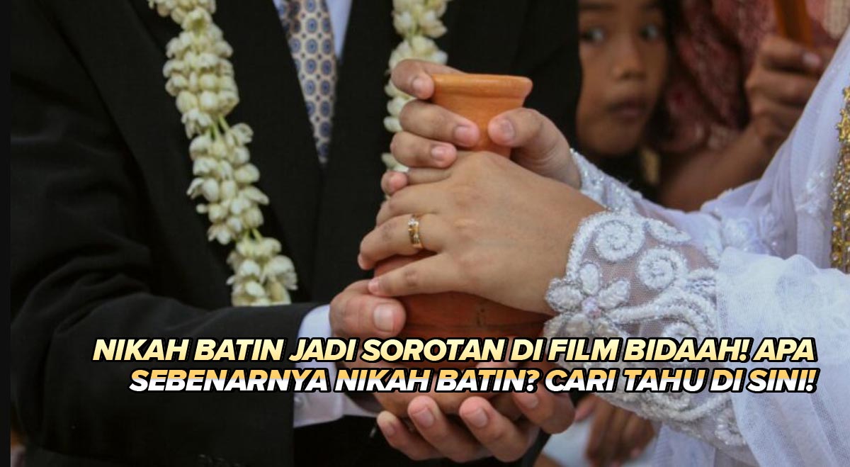 Nikah Batin di Film Bidaah Jadi Sorotan, Apa Sebenarnya Nikah Batin ...
