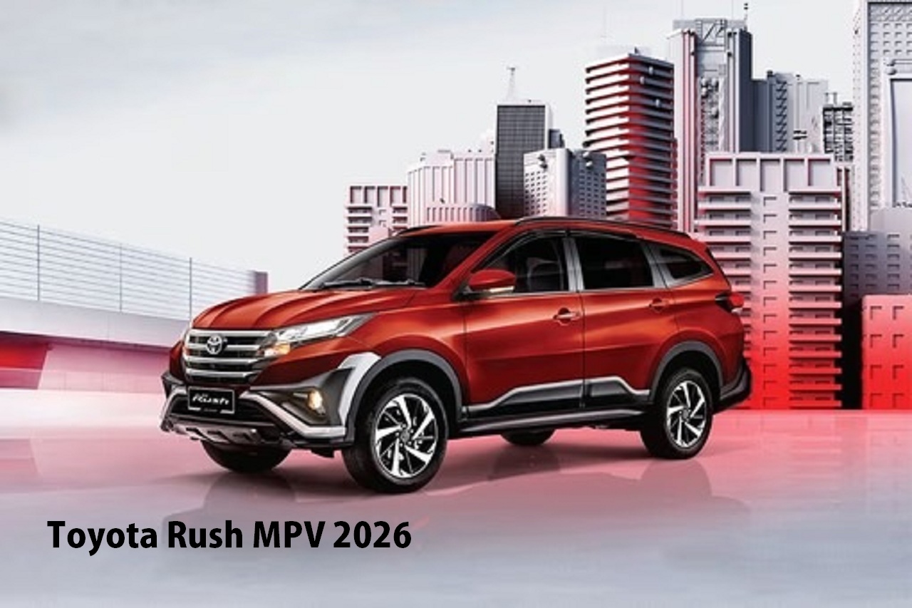 Toyota Rush MPV 2026: Mobil Tangguh, Desain Modern dan Kenyamanan Luar ...