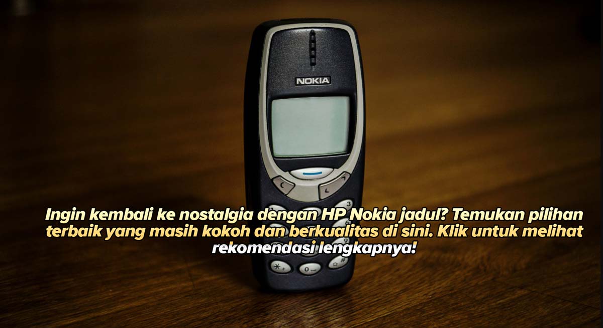 Cari HP Nokia Jadul Terbaru? Ini 7 Jenis yang Direkomendasi, Mungkin ...