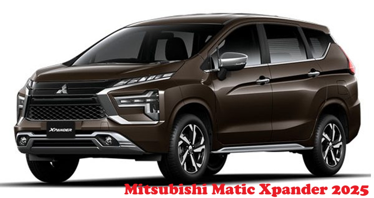 Mitsubishi Matic Xpander 2025 Resmi Mengaspal di Indonesia, Desain Baru ...