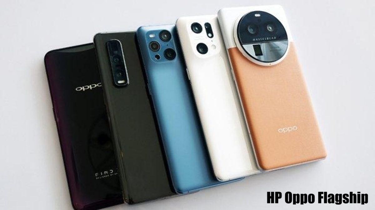 Mau HP Oppo Flagship? Ini 5 Pilihan Terbaik dengan Fitur Canggih dan ...