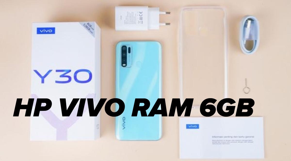 6 HP VIVO RAM 6GB Murah, Buruan Cek dari Pada Penasaran Lho!
